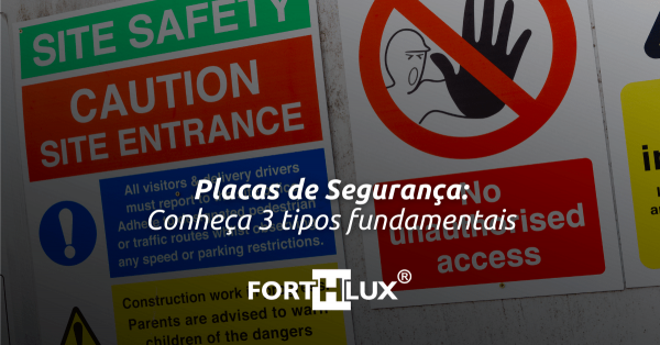 Placas de Segurança: Conheça 3 tipos fundamentais
