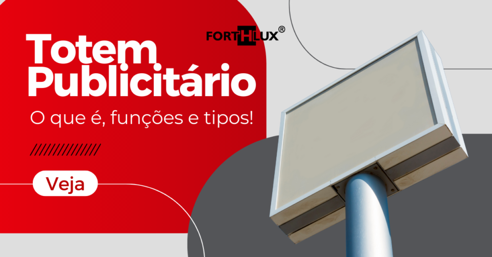 Totem Publicitário: O que é, funções e tipos - Forthlux